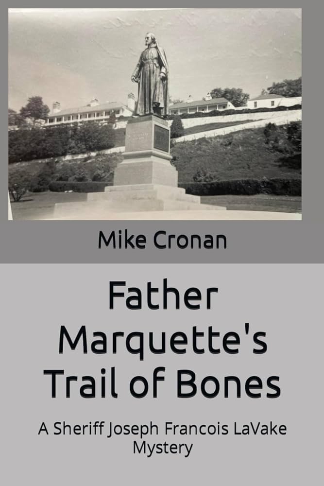 Father Marquette’s Trail of Bones: A Sheriff Joseph Francois LaVake ...