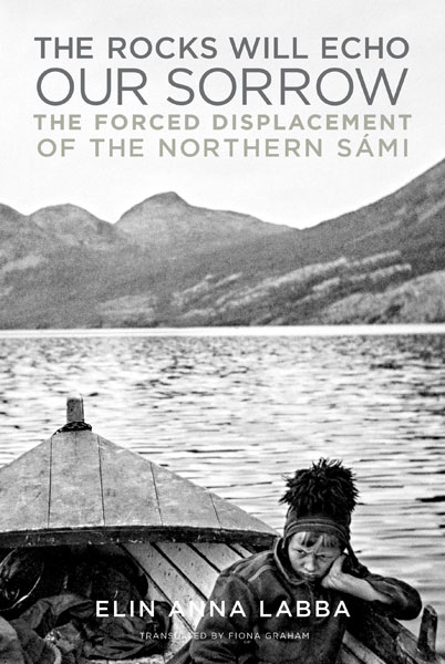 The Rocks Will Echo Our Sorrow: The Forced Displacement of the Northern ...