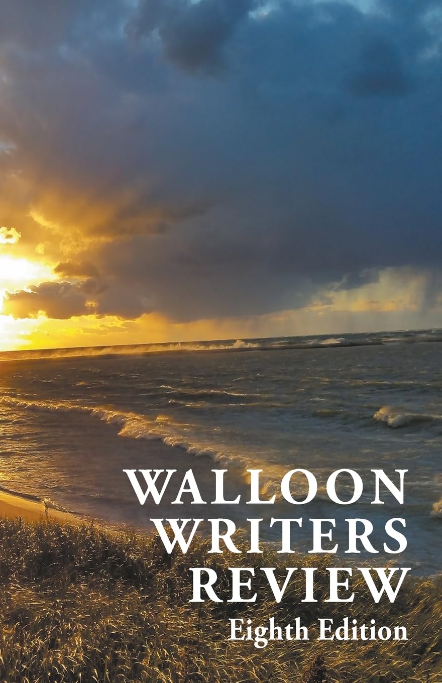 Walloon Writers Review, 8th Ed., edited by Jennifer Huder and Glen ...